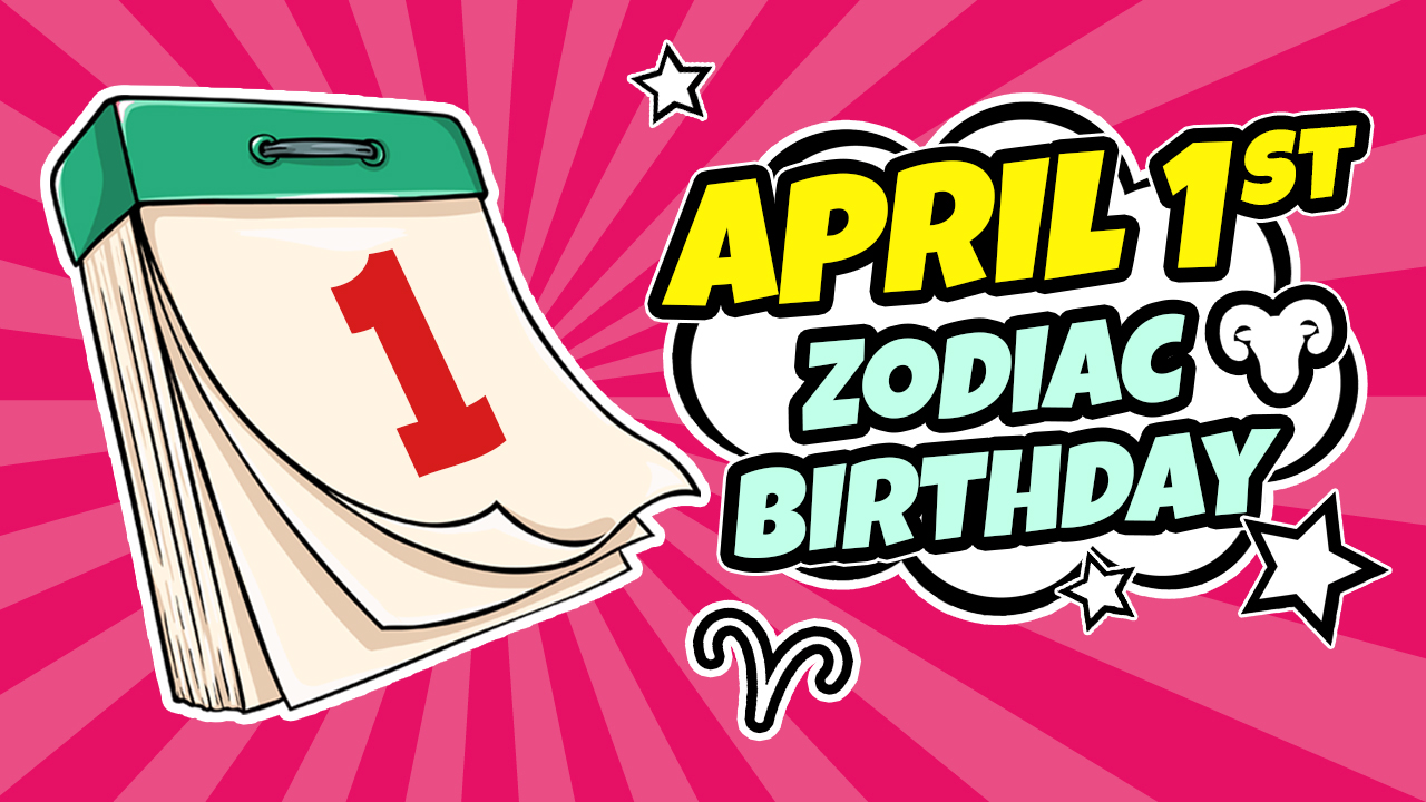 April 1 Zodiac | A Strong-Minded And Independent Aries!