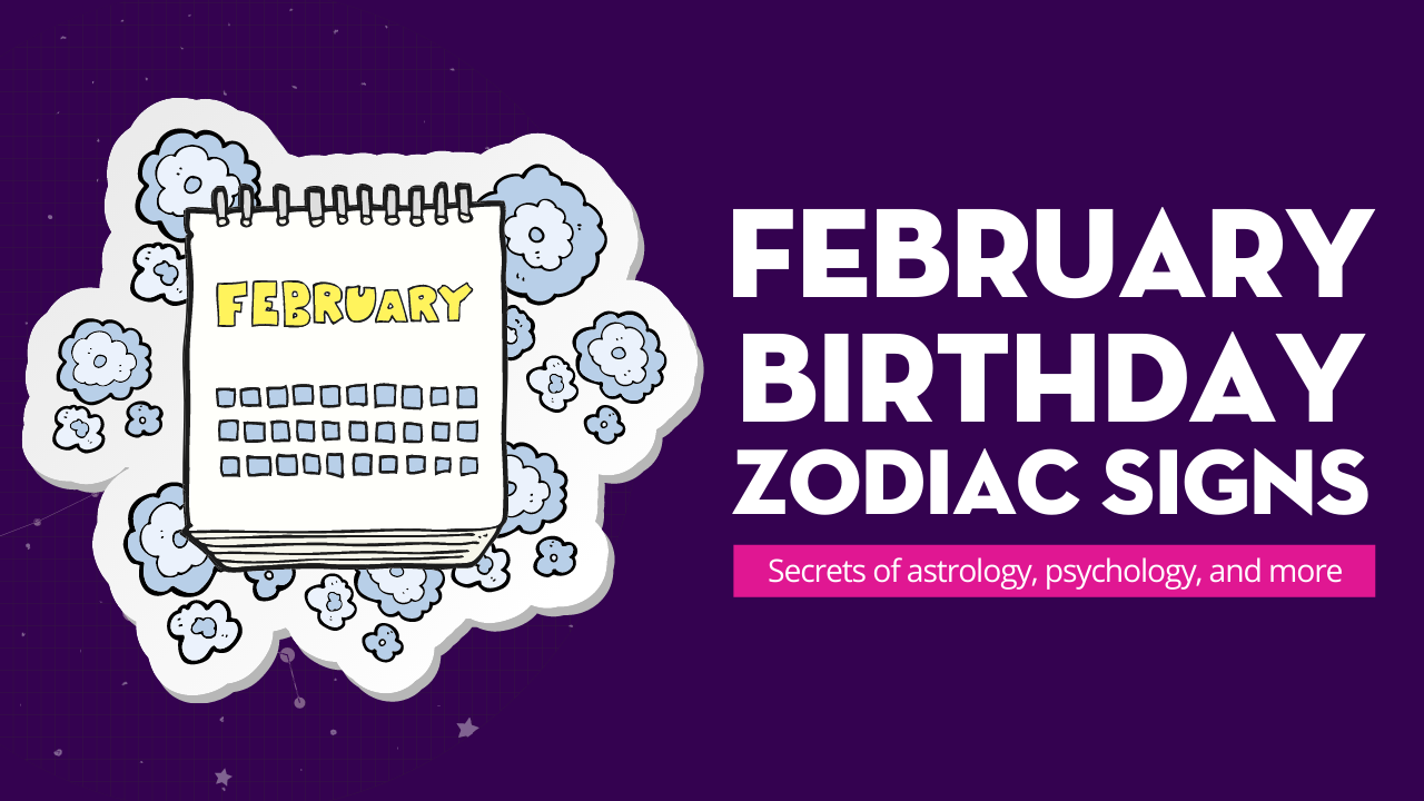 February Birthday Zodiac Signs - Lalazodiac
