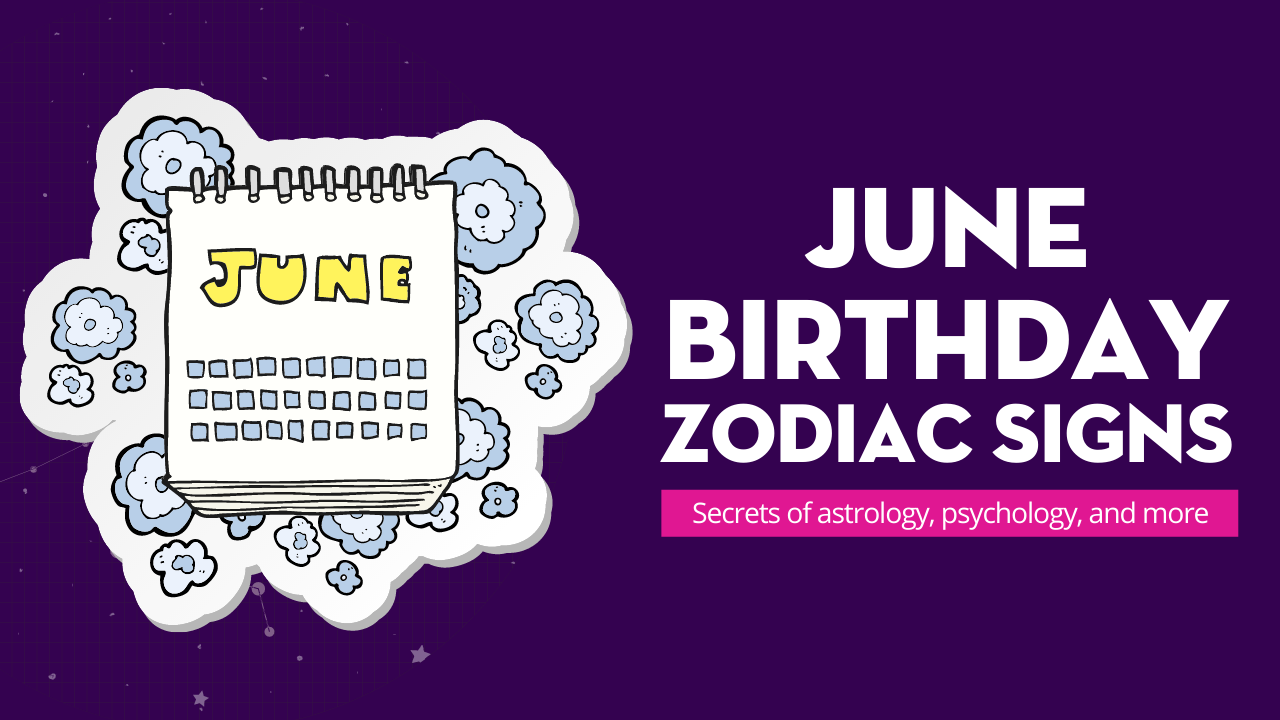 June Birthday Zodiac Signs - Lalazodiac