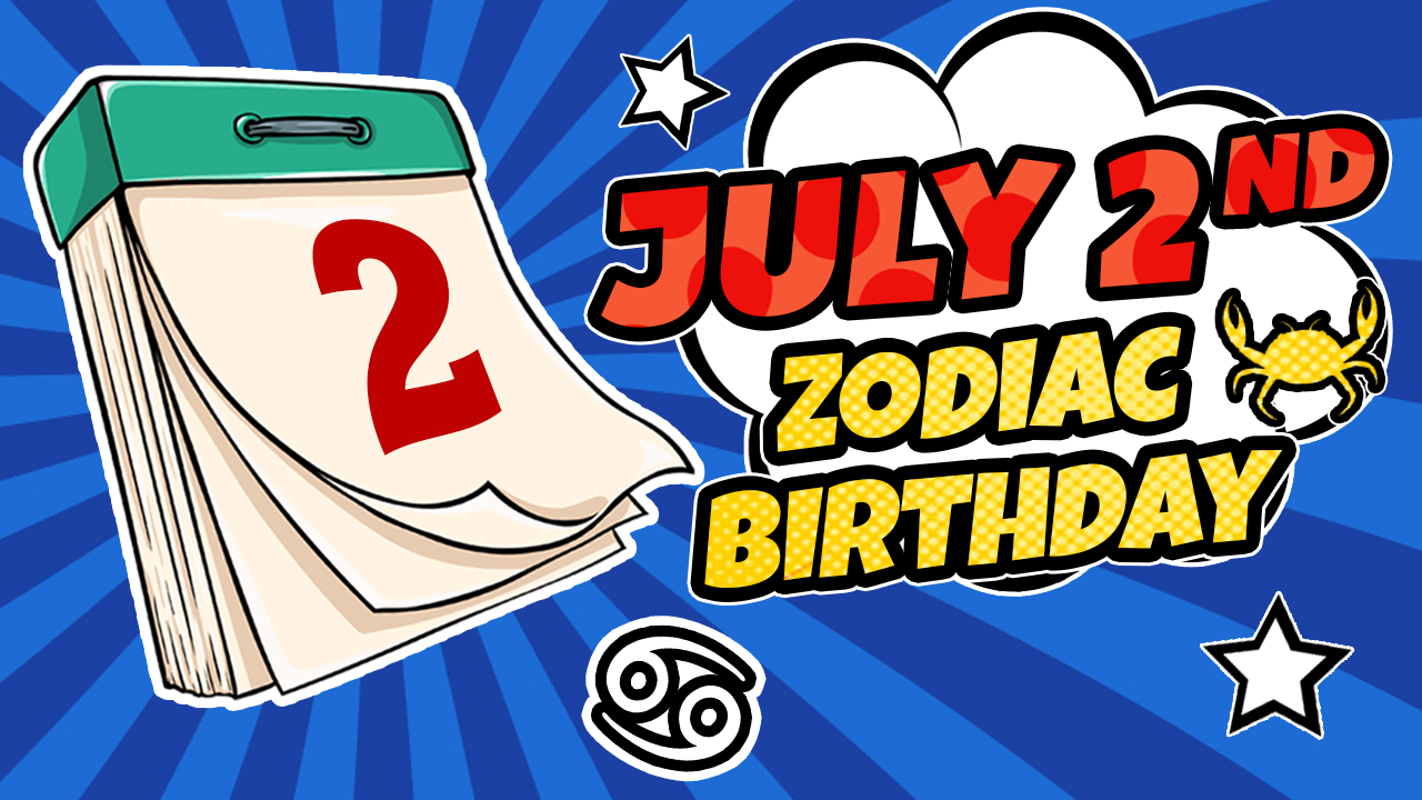 July 2 Zodiac Sign: An insecure but devoted Cancer?